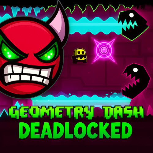 Geometry Dash Deadlocked - Play Online